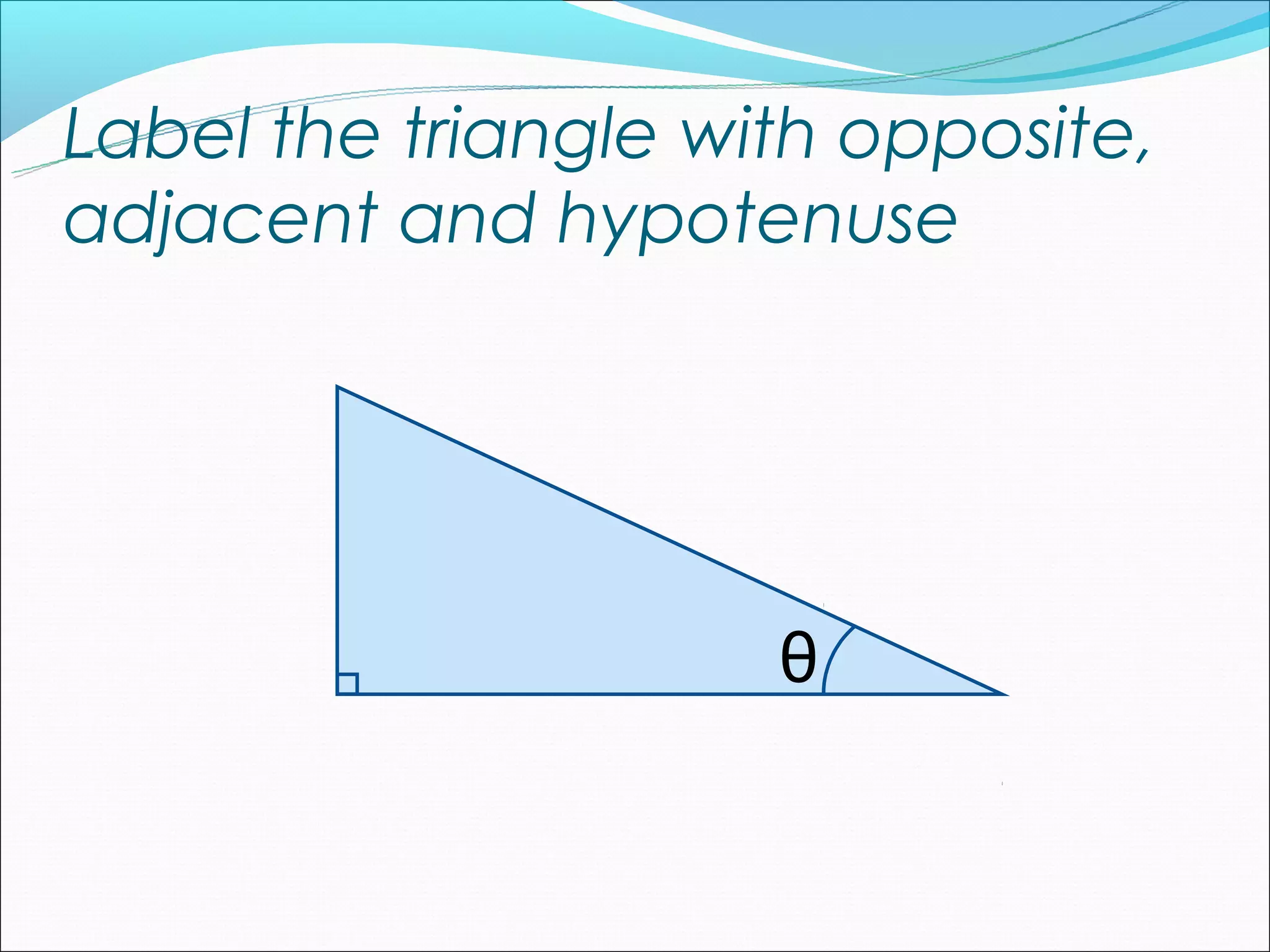 Pythag and trig which side is which | PPT