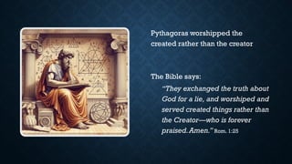 Who was Pythagoras and what did he worship? | PPT