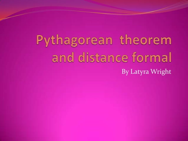 Pythagorean theorem and distance formal power point | PPTX | Physics | Science