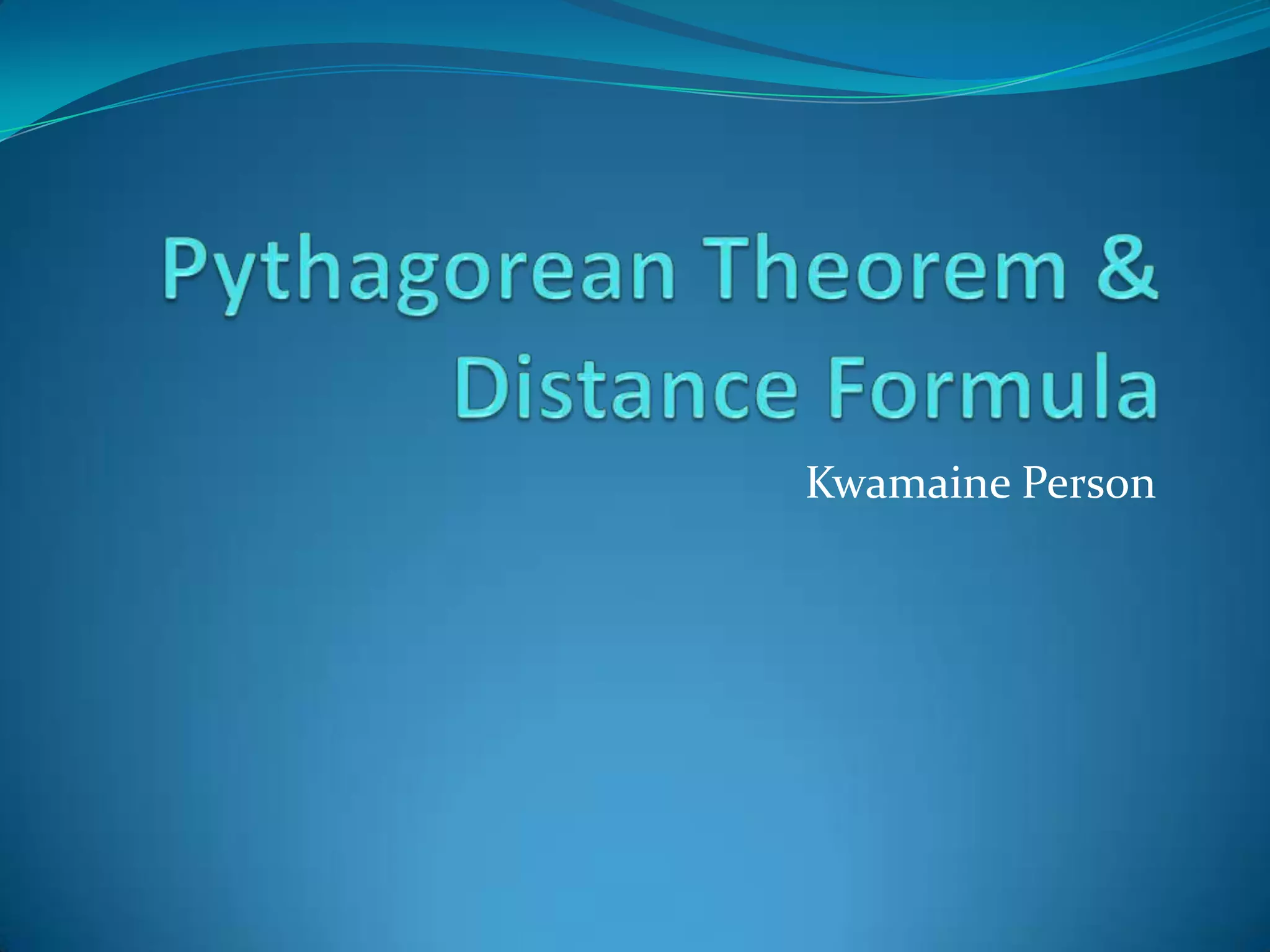 Pythagorean theorem & distance formula ppt | PPT