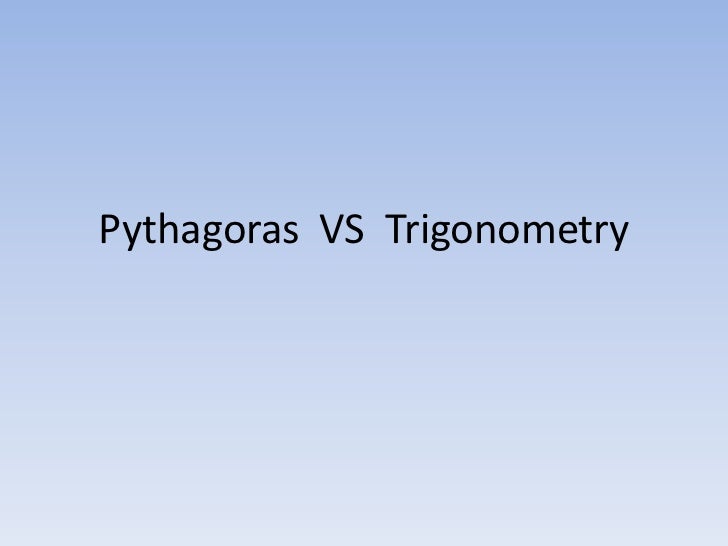 Pythagoras Vs Trigonometry 