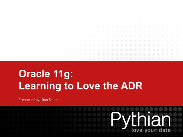 Oracle 11g: Learning to Love the ADR | ODP