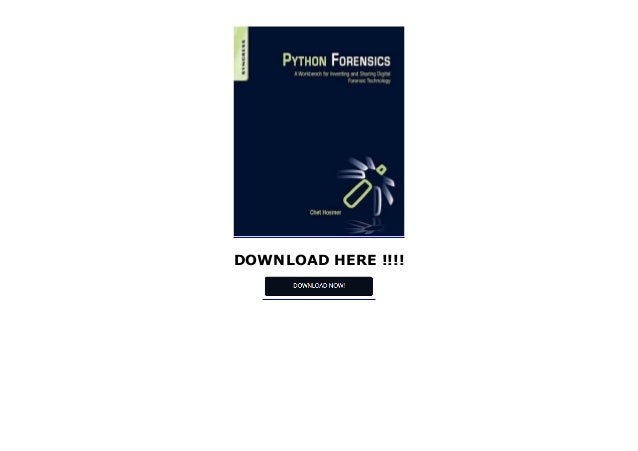 Python Forensics A Workbench For Inventing And Sharing Digital Forensic Technology Top Rate