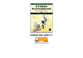 Python Playground: Geeky Projects for the Curious Programmer DIGITAL BOOKS