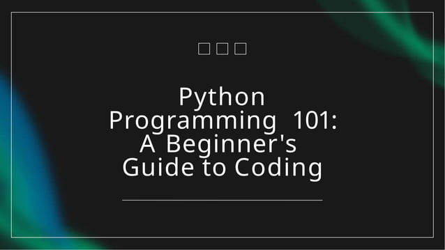 beginner guide for python programming presentation | PPTX | Programming Languages | Computing