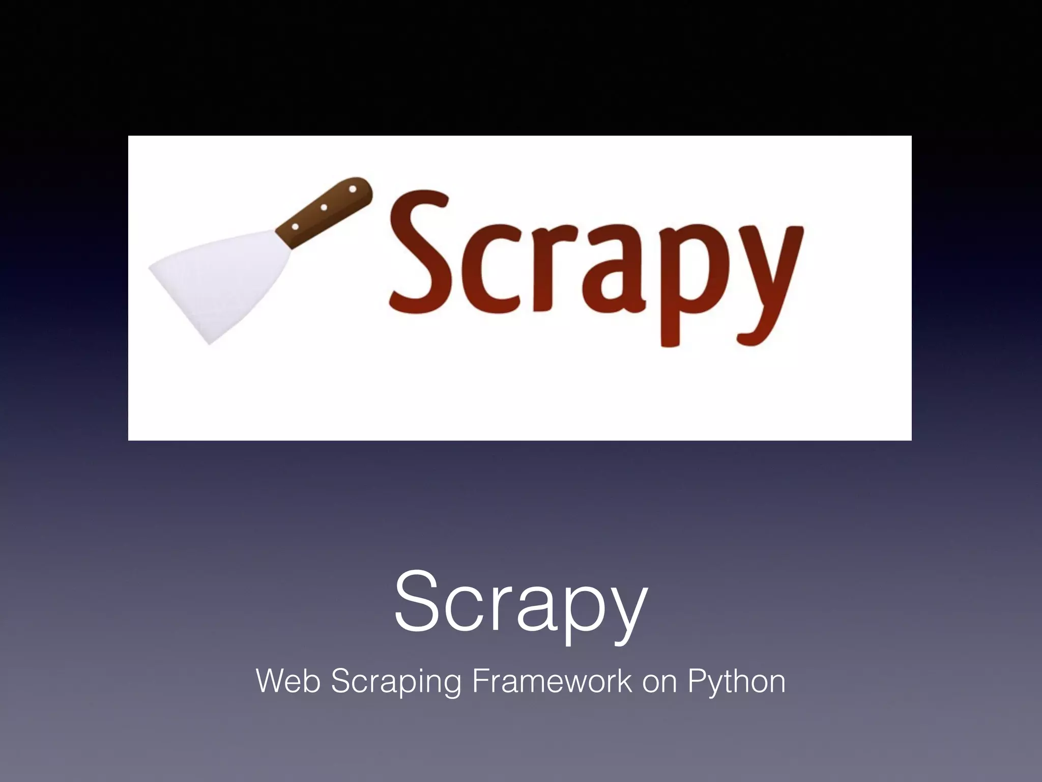 Python 爬網⾴工具 - Scrapy 介紹 | PPT