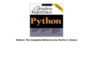 Python: The Complete Reference by Martin C. Brown | PDF