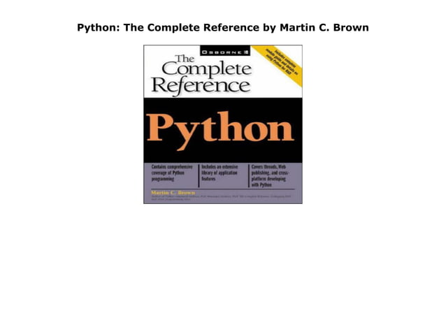 Python: The Complete Reference by Martin C. Brown | PPT