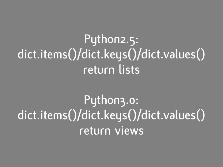 Python2.5: dict.items()/dict.keys()/dict.values() return lists Python…