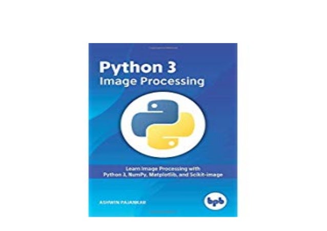 [e P U B] Library Python 3 Image Processing Learn Image Procurement W…