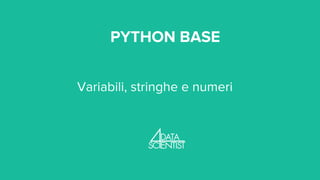 Python base lezione1 | PPT