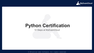 Python Certification Preparation - 10 Steps at MyExamCloud | PPT