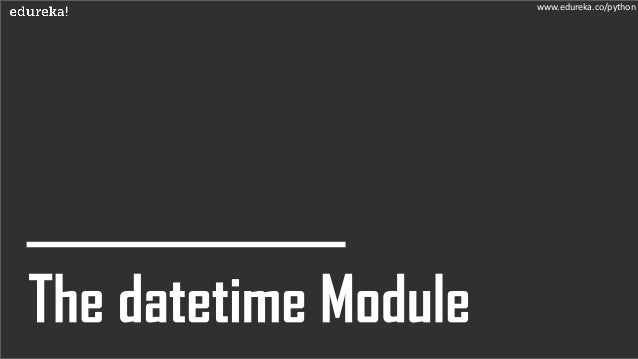 Date And Time Module In Python Edureka