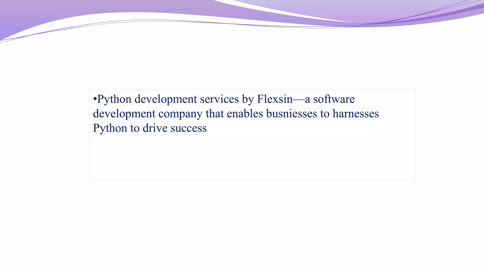 Python Development Solutions by Flexsin Empowering Business Growth | PPT