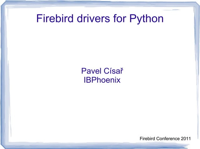 Firebird Python Drivers: Current state and future | ODP | Databases | Computer Software and ...