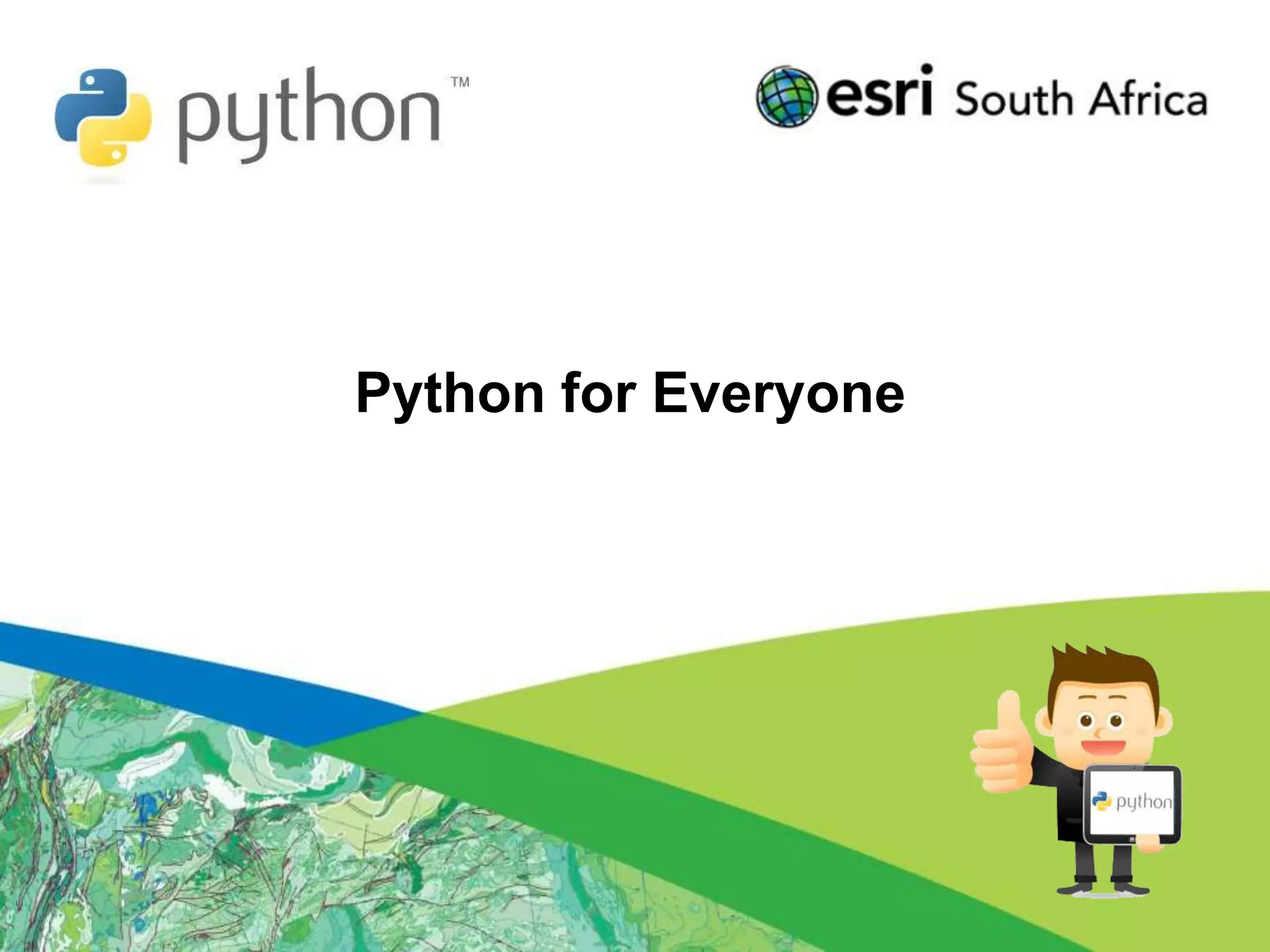 Esri South Africa Python for Everyone | PPTX