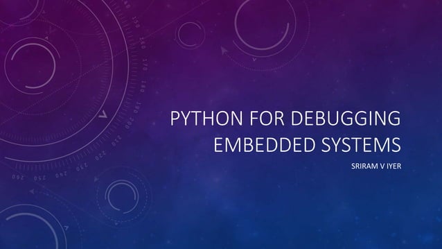 Python for debugging embedded systems | PPT