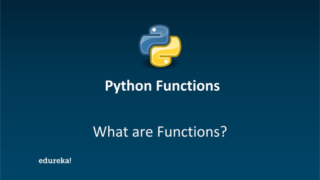 Python Functions Tutorial | Working With Functions In Python | Python Training | Edureka | PDF ...