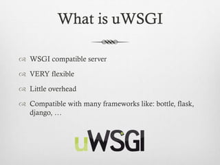 Simple webapps with nginx, uwsgi emperor and bottle | PPT