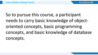 Python, MySQL and Django Training Ceritification Course @ Multisoft Systems | PPTX