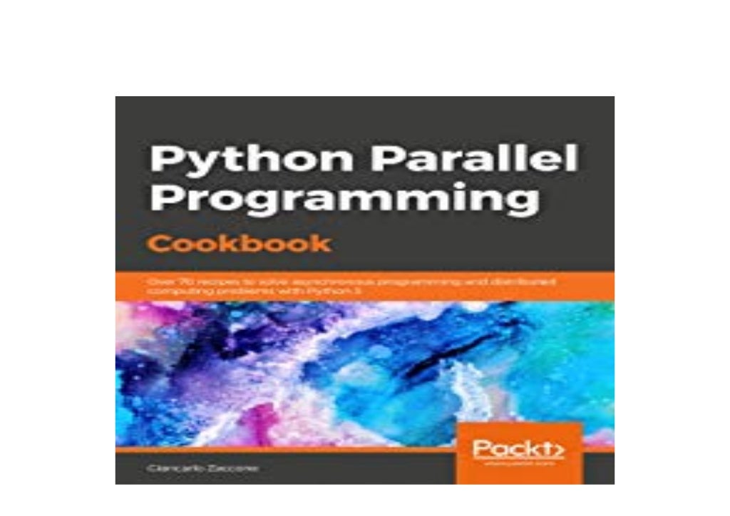 [e P U B] Library Python Parallel Programming Cookbook Over 70 Recipe…