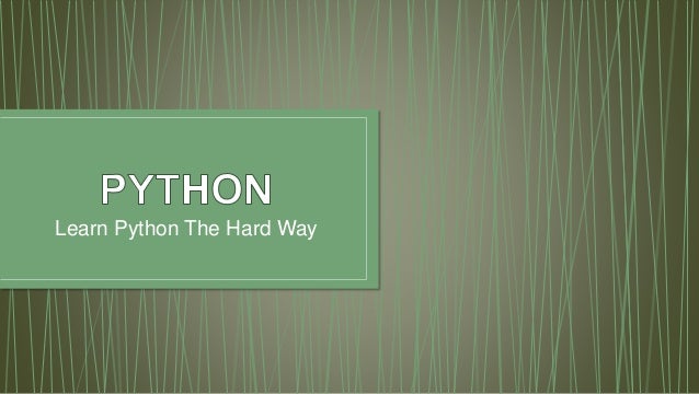 Learn Python The Hard Way Presentation
