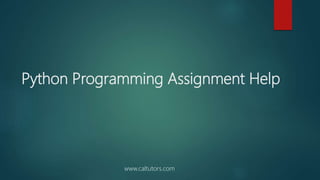 Python programming assignment help | PPTX | Programming Languages | Computing