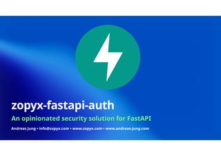 zopyx-fastapi-auth - authentication and authorization for FastAPI | PDF