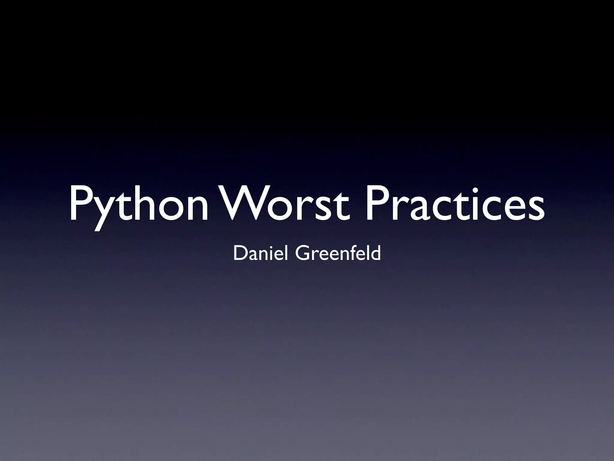 Python worst practices | PPT