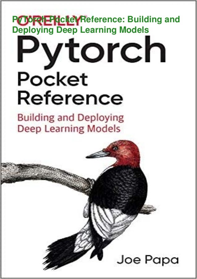 Read⚡pdf Pytorch Pocket Reference Building And Deploying Deep Learning Models