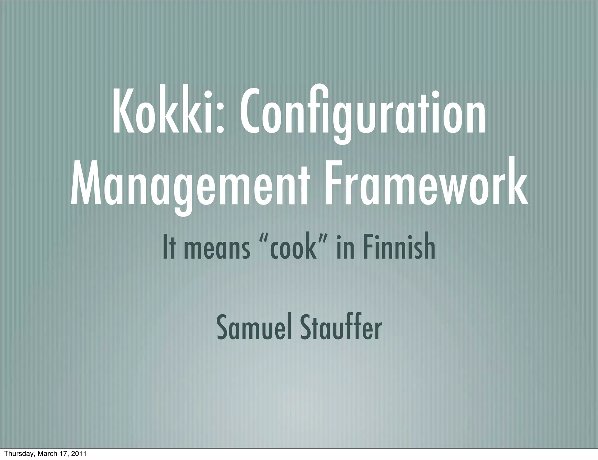Kokki: Configuration Management Framework | PPT