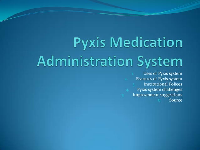 Pyxis medication administration system | PPTX
