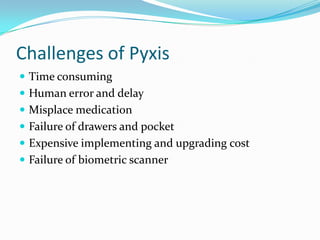 Pyxis medication administration system | PPTX