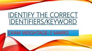 CHOOSE THE CORRECT IDENTIFIER - Q.1 CBSE CS EXAM | PPT