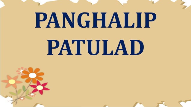 PANGHALIP PATULAD | PPTX