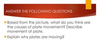 grade 10 causes of plate movement Q1.LESSON 4.pptx