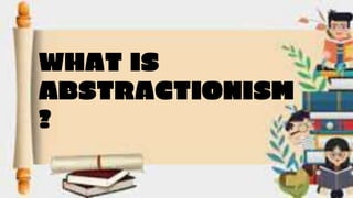 Q1-ARTS10-ABSTRACTIONISM.pptx