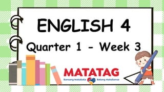 QUARTER 1-ENGLISH GRADE 4 WEEK 3 POWERPOINT.pptx