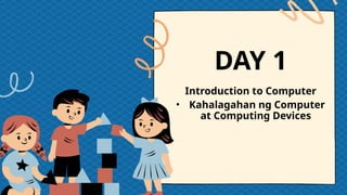 Q1-EPP ICT 4 WEEK 1 PPT.Kahalagahan ng Computer at Computing Device | PPTX