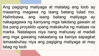 Q1- ESP 4- LESSON 2- ( Pagiging matiyaga).pptx