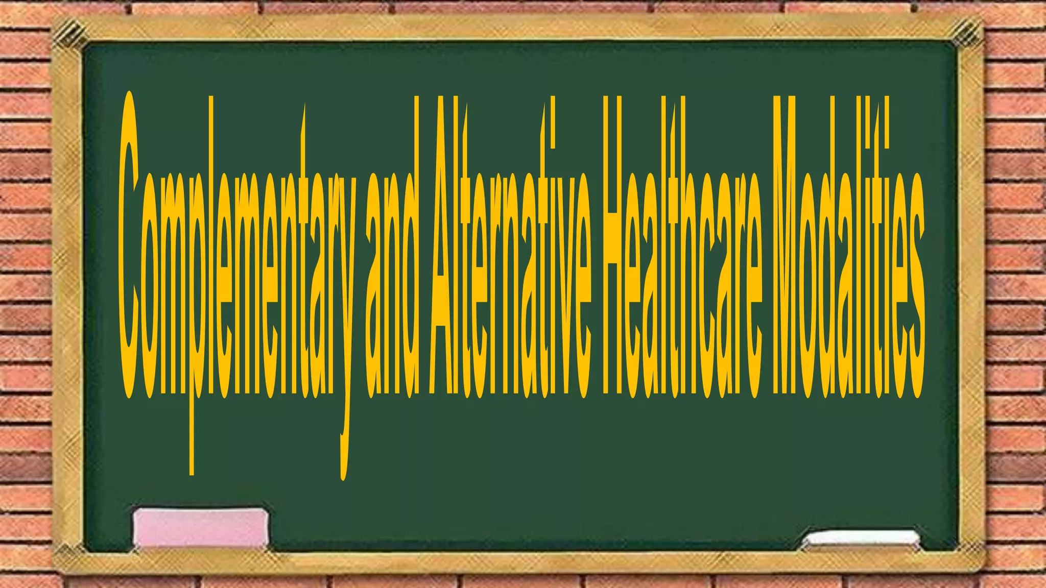 Q1-HEALTH10-WK4-Complementary and Alternative Healthcare Modalities.pptx