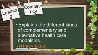 Q1-HEALTH10-WK4-Complementary and Alternative Healthcare Modalities.pptx