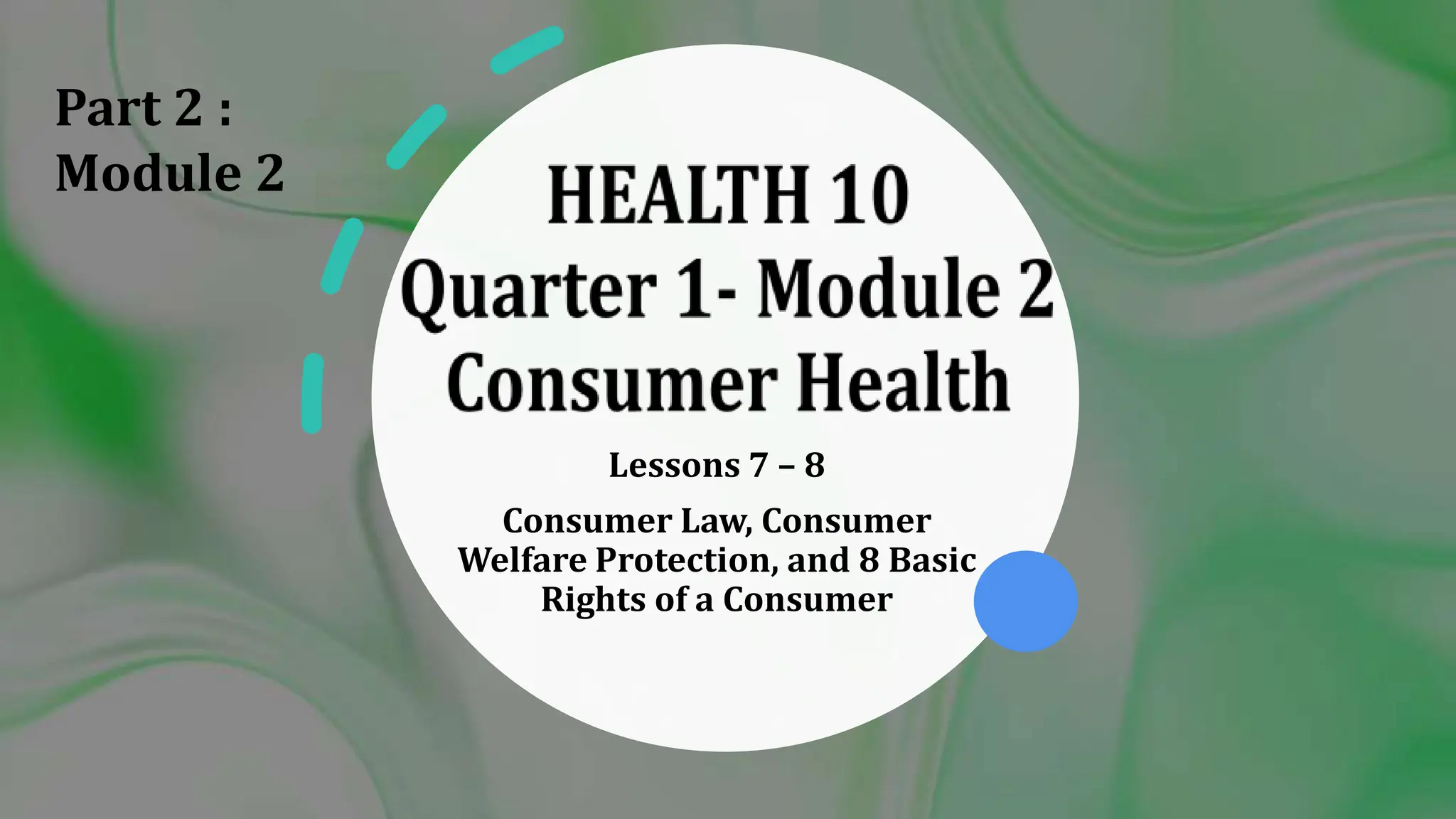 Quarter1 - HEALTH 10 _ CONSUMER HEALTH.pptx