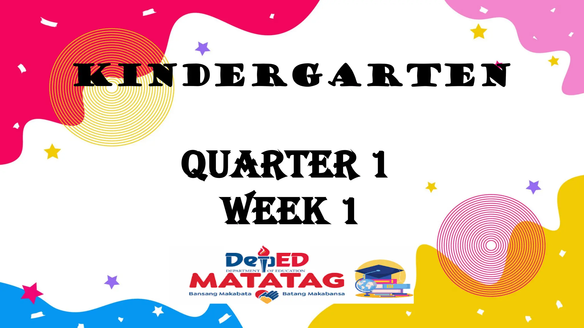 MATATAG Quarter 1-Kinder PPT Week 1.pptx