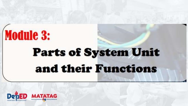 Q1 - lesson-3 - PARTS OF THE SYSTEM UNIT AND THEIR FUNCTIONS.pptx ...
