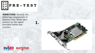 Q1 - lesson-3 - PARTS OF THE SYSTEM UNIT AND THEIR FUNCTIONS.pptx