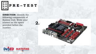 Q1 - lesson-3 - PARTS OF THE SYSTEM UNIT AND THEIR FUNCTIONS.pptx