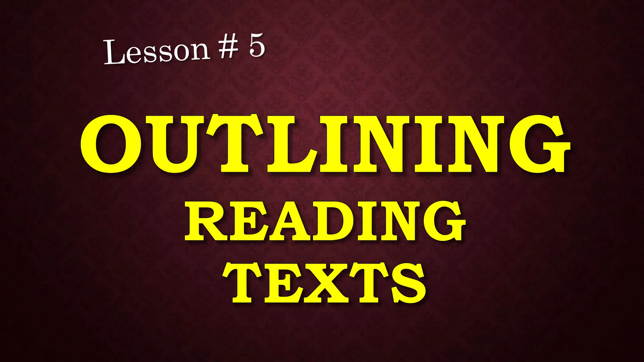 Q1-Lesson-5-Outlining-Reading-Texts.pptx
