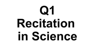 Q1-Science-Recitation-_-Reviewer.Grade 6pptx | PPTX