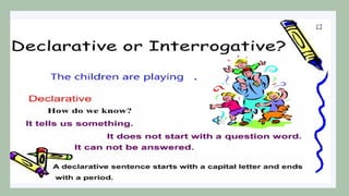 POWERPOINT PRESENTATION ABOUT DECLARATIVE AND INTERROGATIVE SENTENCES | PPT